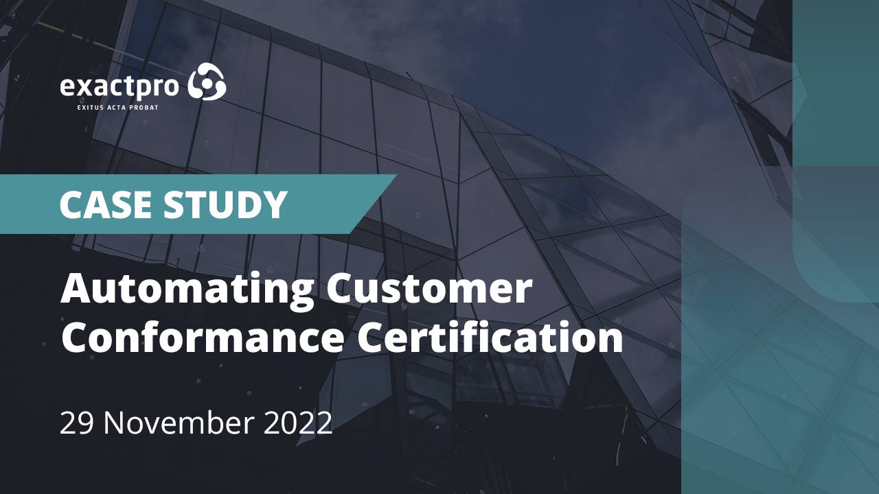 Automating Customer Conformance Certification | EXACTPRO