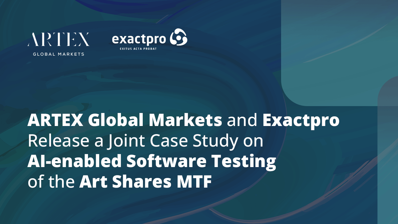 ARTEX Global Markets and Exactpro Release a Joint Case Study on AI ...