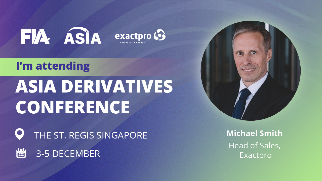 FIA Asia Derivatives Conference | EXACTPRO