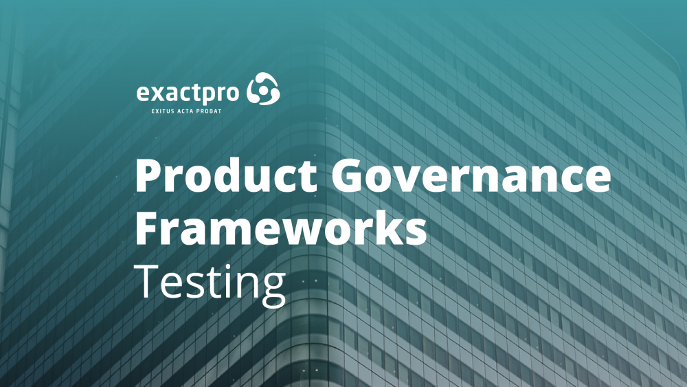 Product Governance Frameworks Testing | EXACTPRO