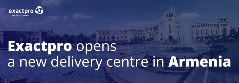Exactpro opens a new delivery centre in Armenia | EXACTPRO
